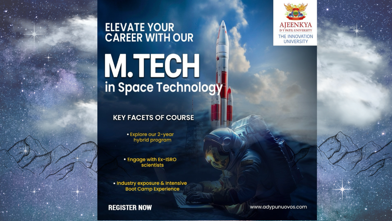 The Benefits of Pursuing an M. Tech in Space Technology The Benefits of Pursuing an M. Tech in Space Technology