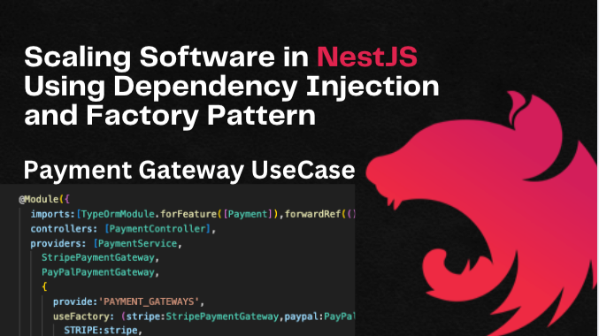 Scaling Software in NestJS Using Dependency Injection and Factory ... Scaling Software in NestJS Using Dependency Injection and Factory ...