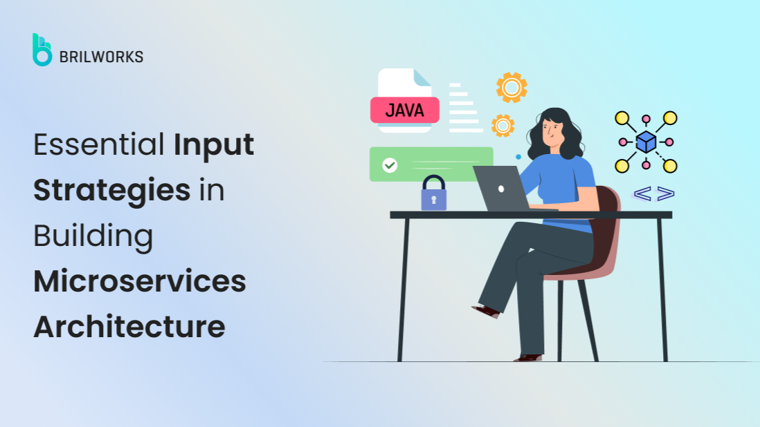 Effective Input Strategies for Microservices Success Effective Input Strategies for Microservices Success