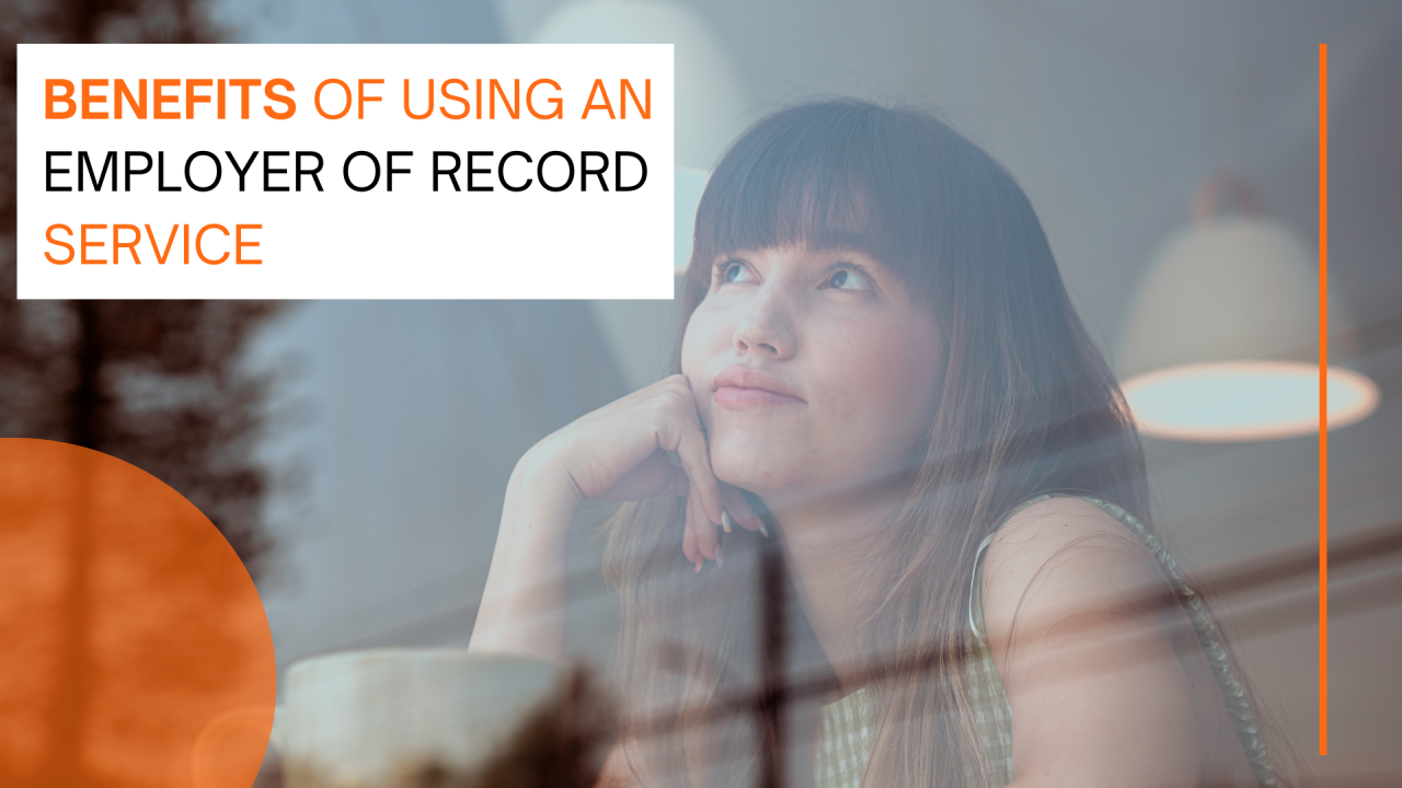 TOP 7 benefits of using an Employer of Record / EOR Spain TOP 7 benefits of using an Employer of Record / EOR Spain