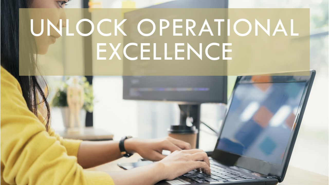Unlock Operational Excellence Unlock Operational Excellence