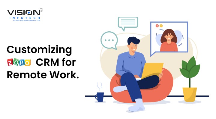 Customizing Zoho CRM for Remote Work. Customizing Zoho CRM for Remote Work.