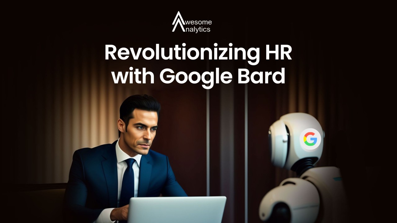 Revolutionizing HR with Google Bard Revolutionizing HR with Google Bard