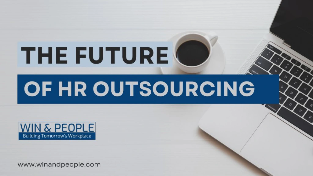 The Future of HR Outsourcing: Trends to Watch in 2024 The Future of HR Outsourcing: Trends to Watch in 2024