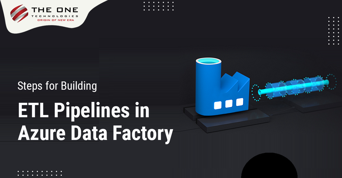 Steps for Building ETL Pipelines in Azure Data Factory Steps for Building ETL Pipelines in Azure Data Factory