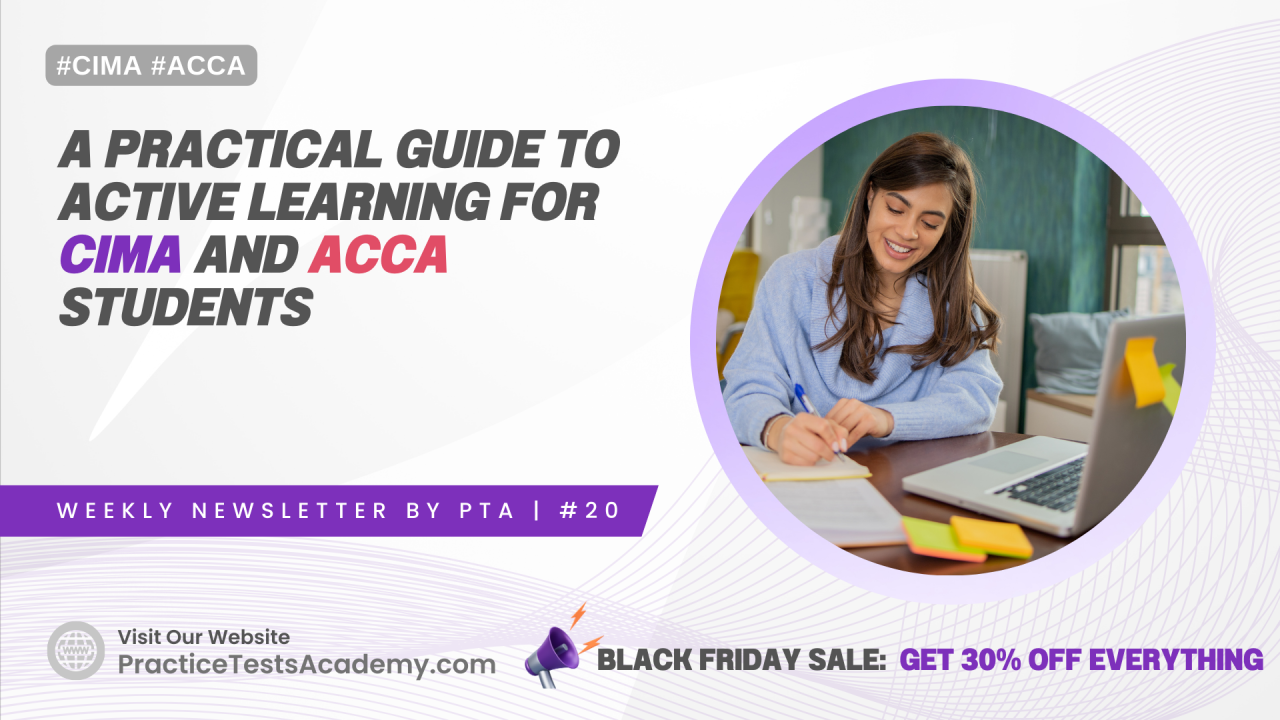 A Practical Guide to Active Learning for CIMA and ACCA Students A Practical Guide to Active Learning for CIMA and ACCA Students