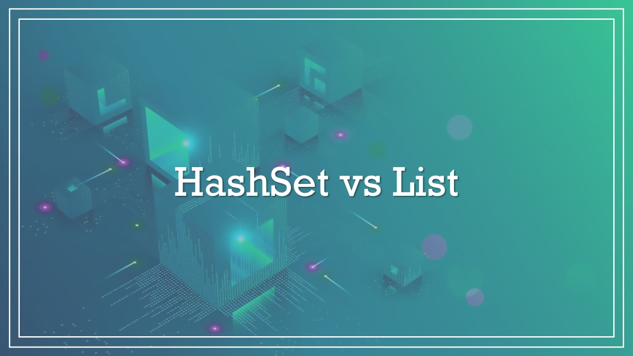 Difference Between HashSet and List Difference Between HashSet and List