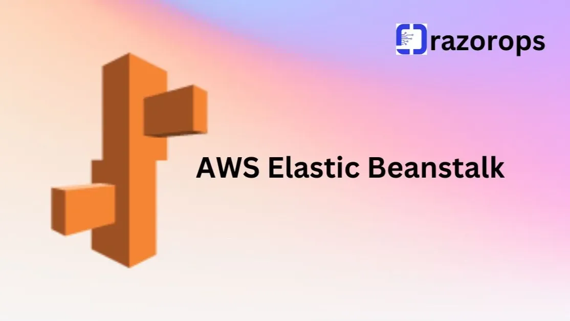 AWS Elastic Beanstalk: Simplifying Application Deployment and Management AWS Elastic Beanstalk: Simplifying Application Deployment and Management