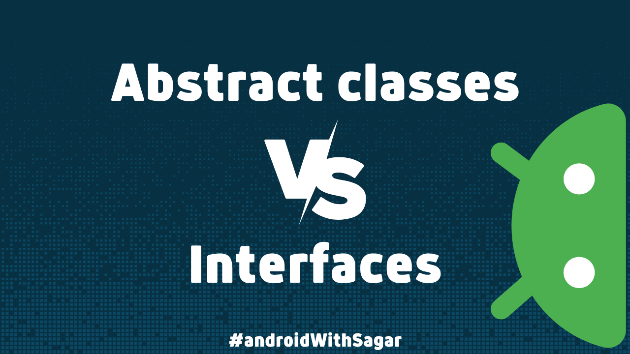 Abstract Classes and Interfaces in Kotlin: A Complete Guide Abstract Classes and Interfaces in Kotlin: A Complete Guide