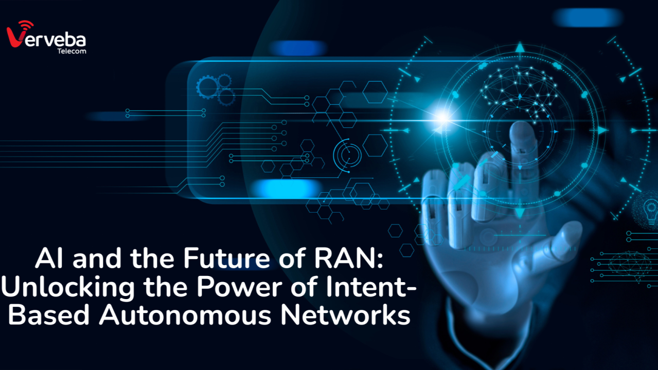 AI and the Future of RAN: Unlocking the Power of Intent-Based ... AI and the Future of RAN: Unlocking the Power of Intent-Based ...
