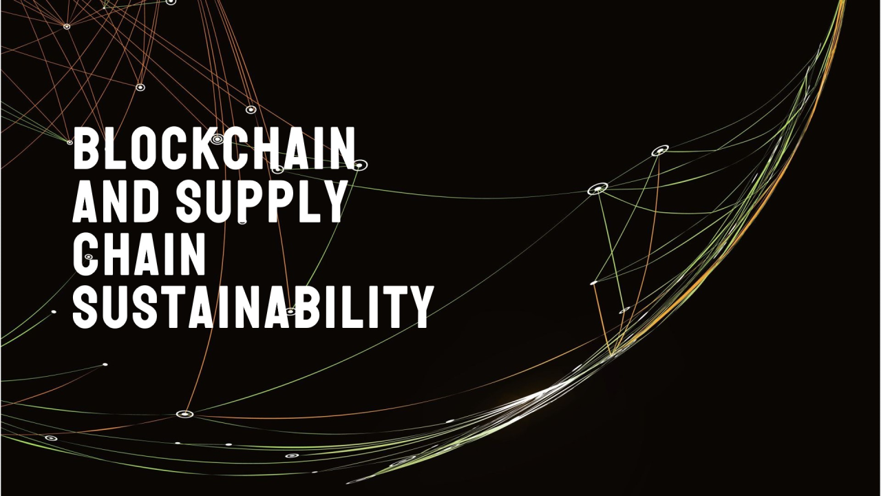 The Role of Blockchain in Enhancing Supply Chain Sustainability The Role of Blockchain in Enhancing Supply Chain Sustainability