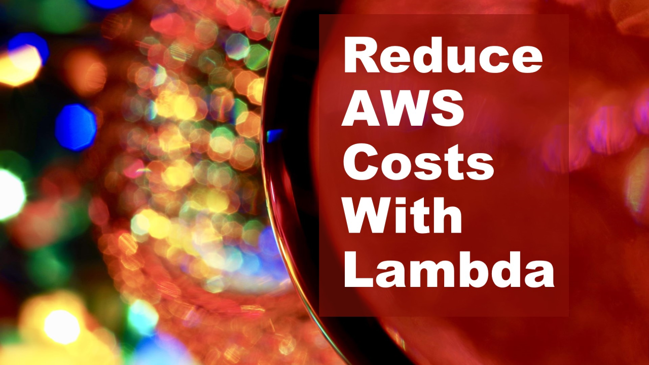 Reducing AWS Costs for Node.js Applications Using AWS Lambda and API ... Reducing AWS Costs for Node.js Applications Using AWS Lambda and API ...