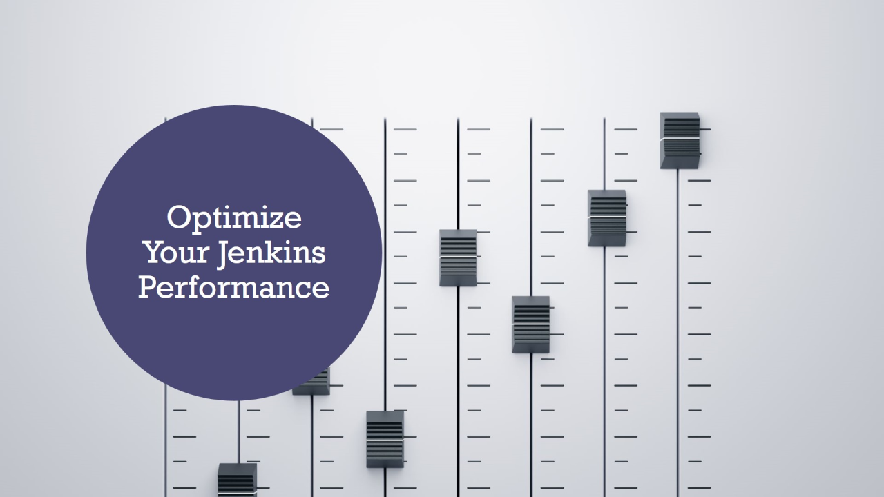 Jenkins Performance Optimization: Parallelism and Caching Jenkins Performance Optimization: Parallelism and Caching