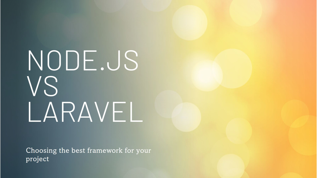 Choosing Between Node.js and Laravel: Pros, Cons, and Best Use Cases Choosing Between Node.js and Laravel: Pros, Cons, and Best Use Cases