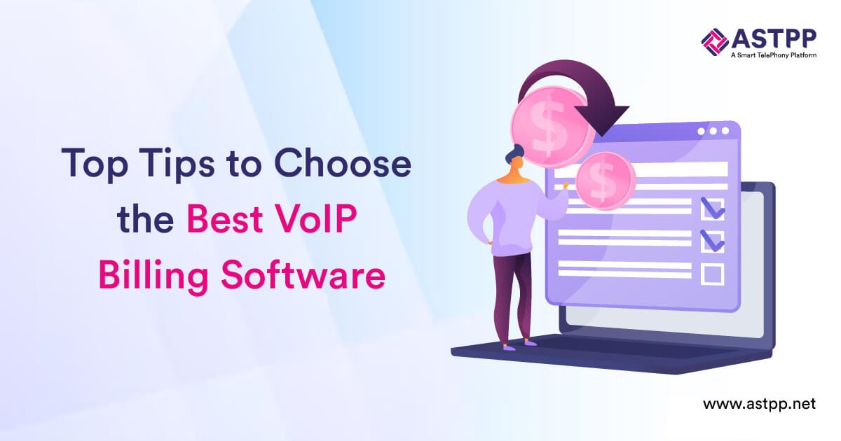 Tips to choose Best VoIP Billing Software Tips to choose Best VoIP Billing Software