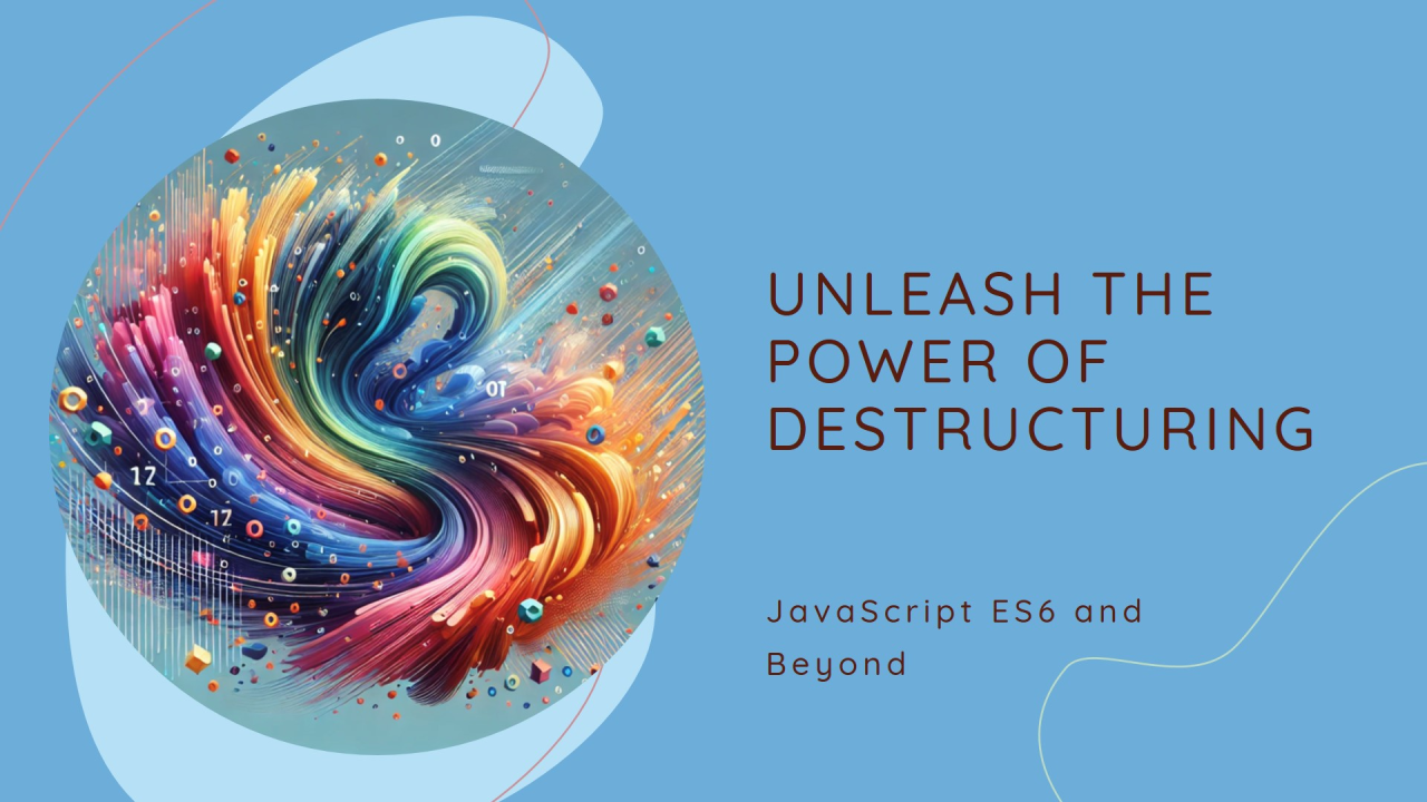 Unlocking the Power of Destructuring in JavaScript (ES6 and Beyond) Unlocking the Power of Destructuring in JavaScript (ES6 and Beyond)