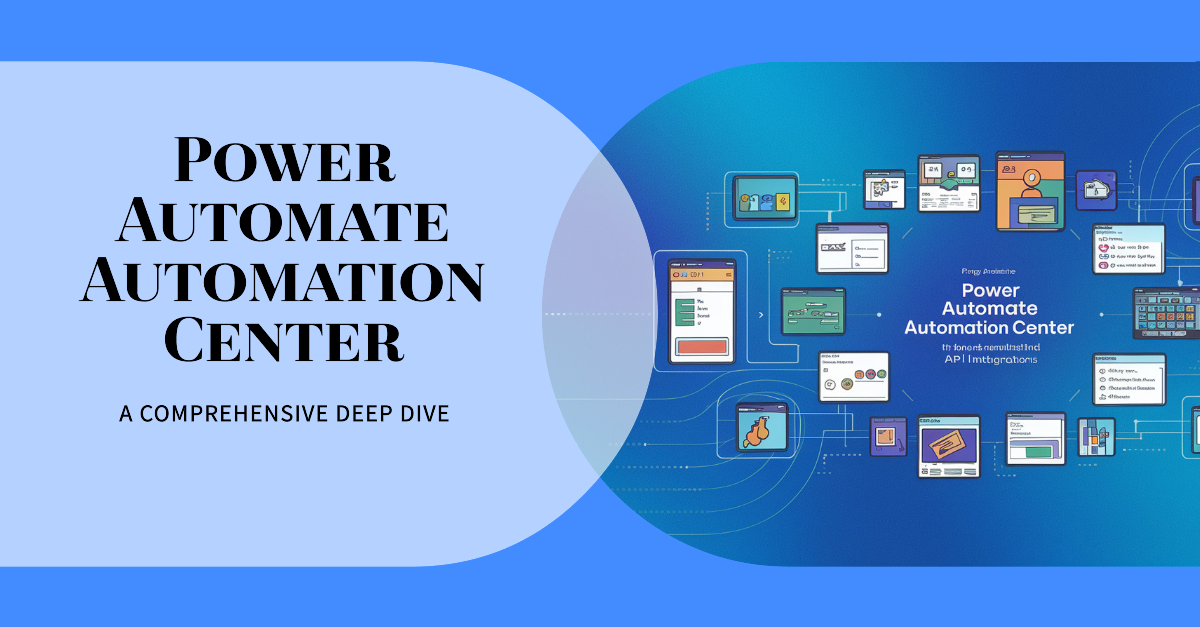 Power Automate Automation Center: A Comprehensive Deep Dive Power Automate Automation Center: A Comprehensive Deep Dive