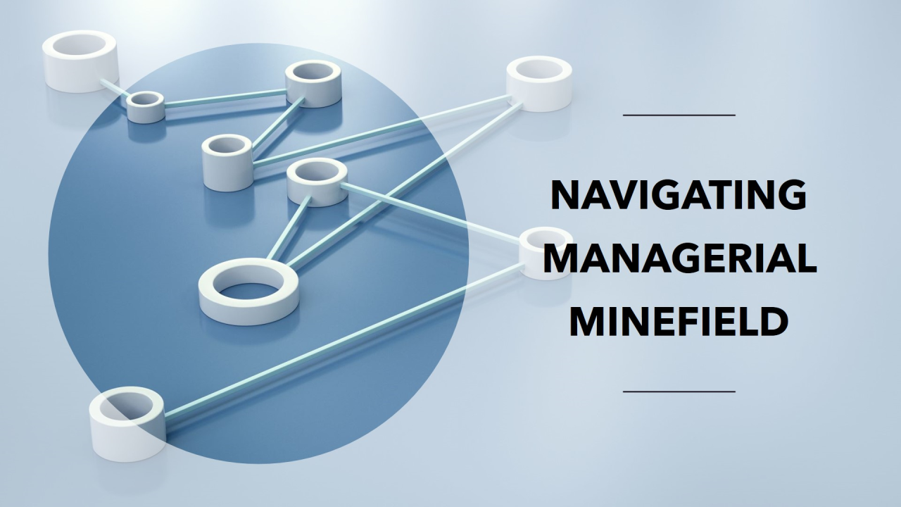 Navigating the Managerial Minefield: Common Challenges and Their ... Navigating the Managerial Minefield: Common Challenges and Their ...