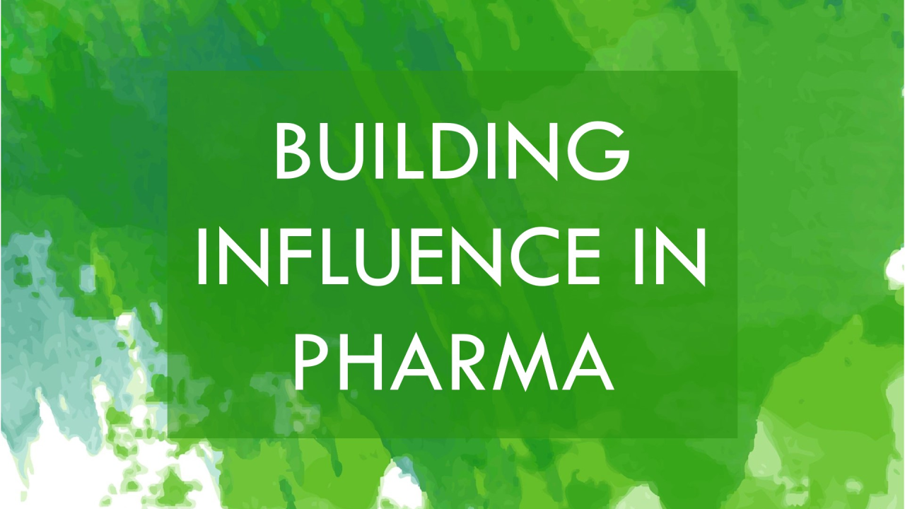 Building Influence in Pharma:Thought Leadership Building Influence in Pharma:Thought Leadership