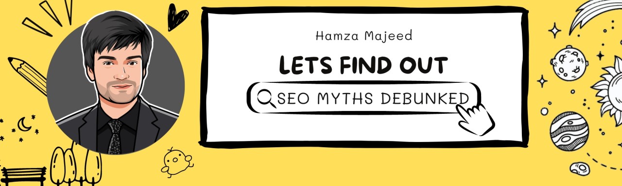 5 Most Famous SEO Myths Debunked | Hamza Majeed 5 Most Famous SEO Myths Debunked | Hamza Majeed