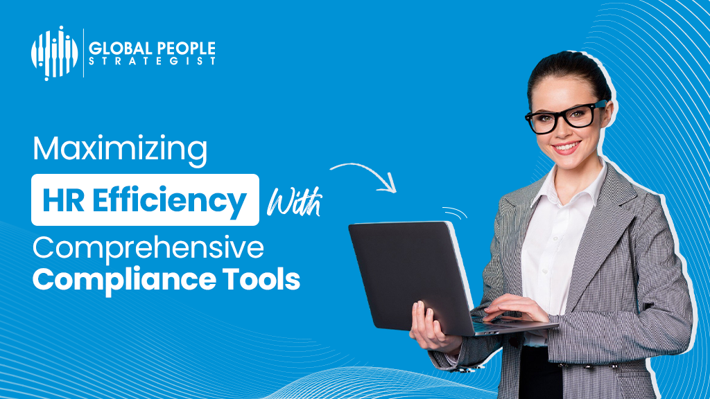 Maximizing HR Efficiency with Comprehensive Compliance Tools Maximizing HR Efficiency with Comprehensive Compliance Tools