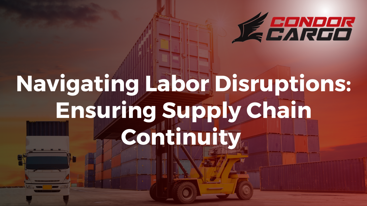 Navigating Labor Disruptions: Ensuring Supply Chain Continuity! Navigating Labor Disruptions: Ensuring Supply Chain Continuity!