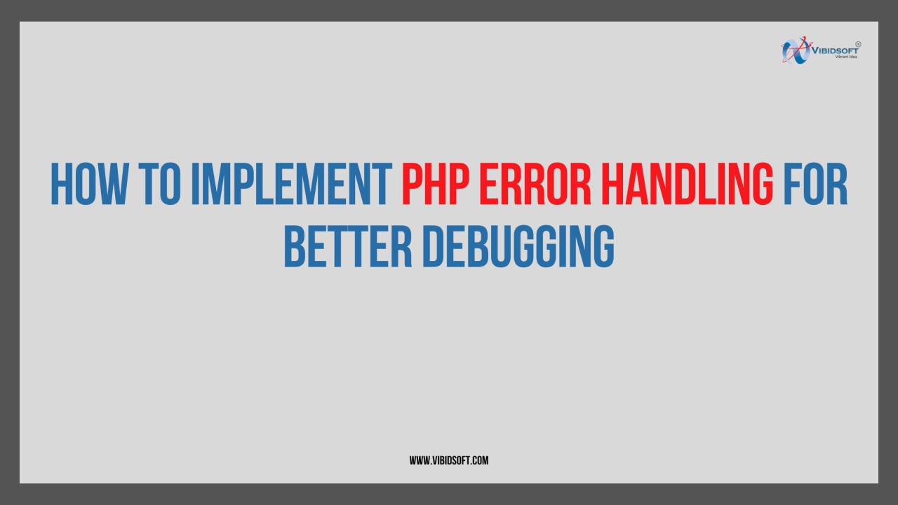 How to Implement PHP Error Handling for Better Debugging How to Implement PHP Error Handling for Better Debugging