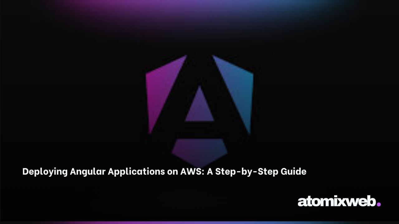 Deploying Angular Applications on AWS: A Step-by-Step Guide Deploying Angular Applications on AWS: A Step-by-Step Guide