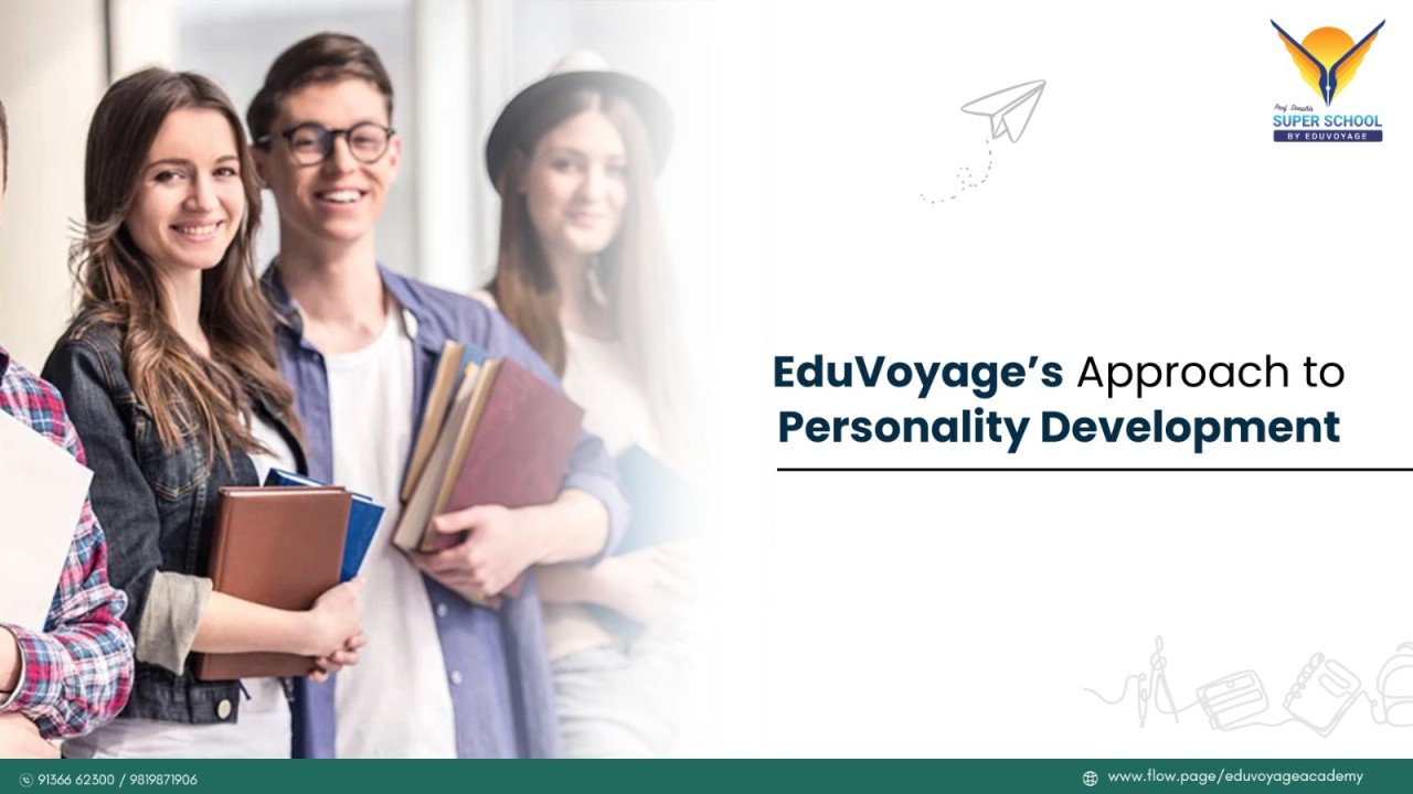 EduVoyage’s Approach to Personality Development EduVoyage’s Approach to Personality Development