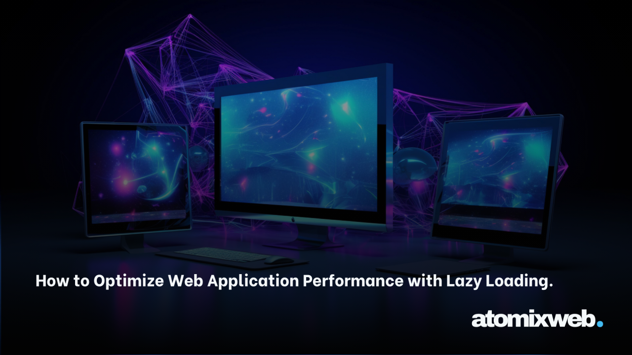 How to Optimize Web Application Performance with Lazy Loading. How to Optimize Web Application Performance with Lazy Loading.