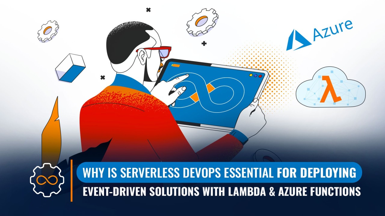 Why is Serverless DevOps Essential for Deploying Event-Driven Solutions ... Why is Serverless DevOps Essential for Deploying Event-Driven Solutions ...