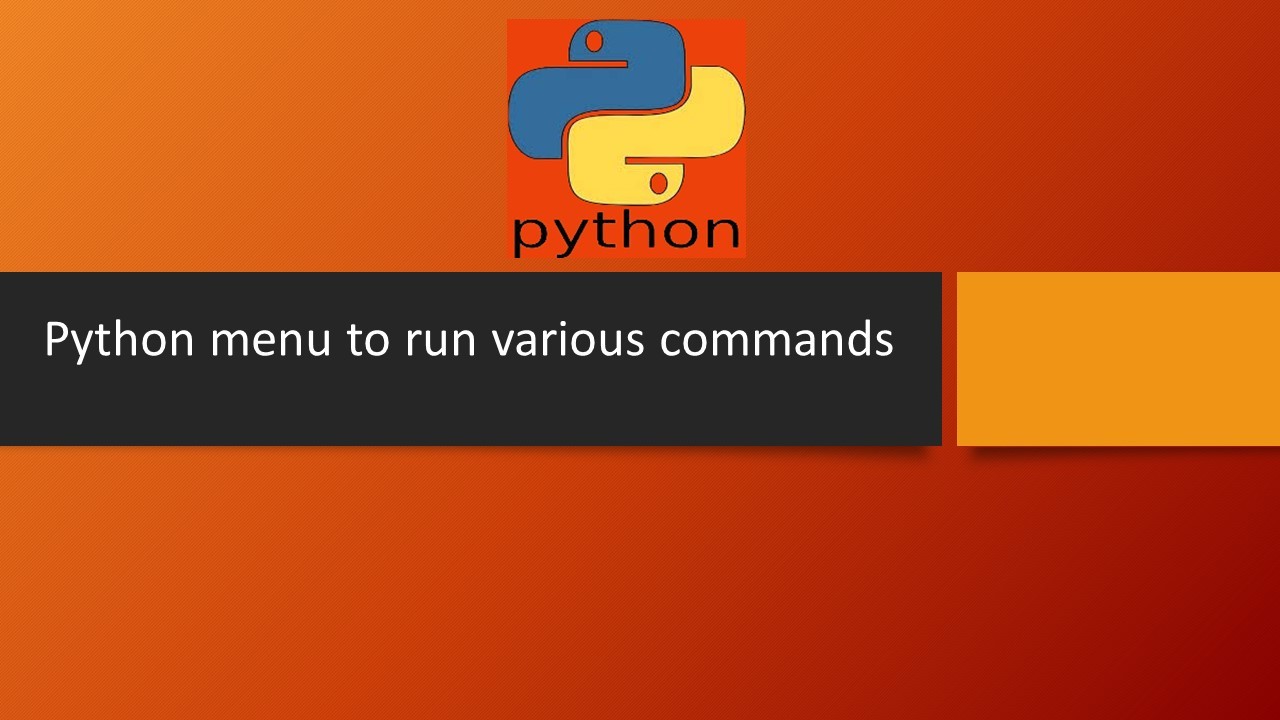 Python menu to run various commands Python menu to run various commands