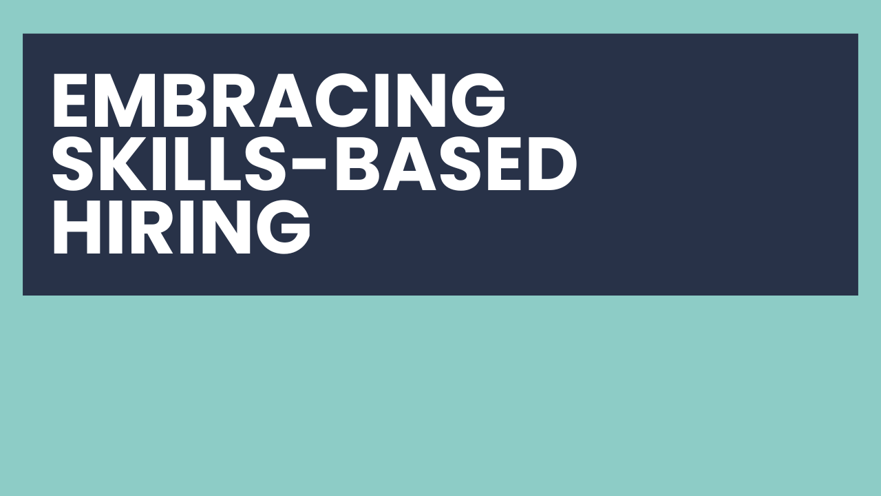 Embracing Skills-Based Hiring: Unlocking Diverse Talent and Enhancing ... Embracing Skills-Based Hiring: Unlocking Diverse Talent and Enhancing ...