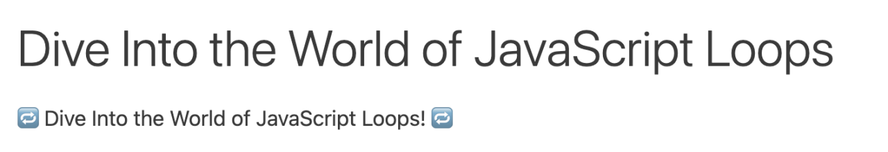 🔁 Dive Into the World of JavaScript Loops! 🔁 🔁 Dive Into the World of JavaScript Loops! 🔁