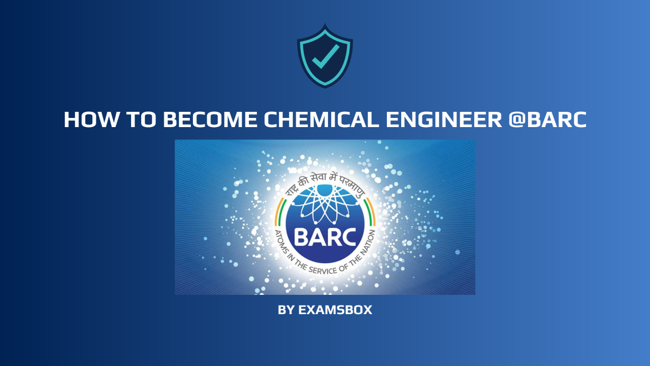 How to become Chemical Engineer at BARC How to become Chemical Engineer at BARC