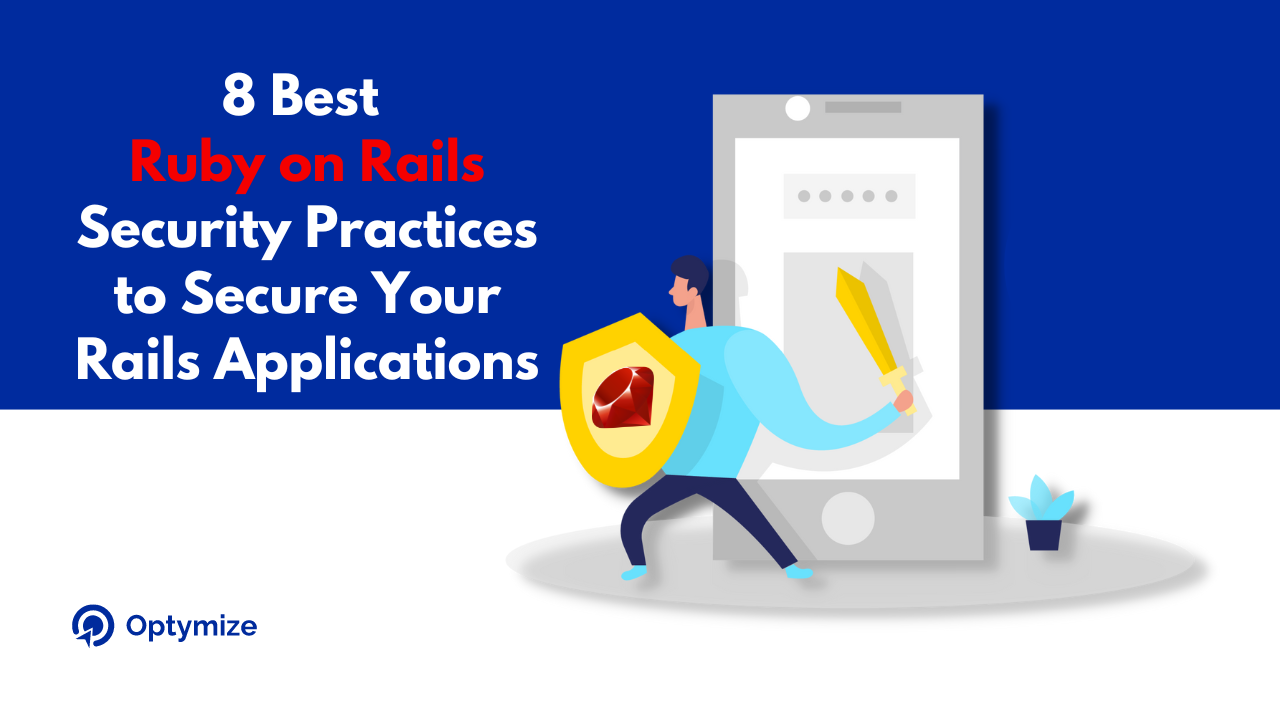 8 Best Ruby on Rails Security Practices to Secure Your Rails Applications 8 Best Ruby on Rails Security Practices to Secure Your Rails Applications