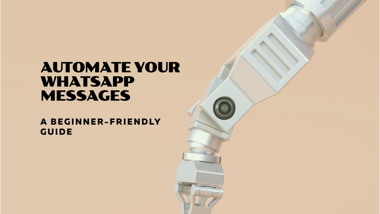 Automating WhatsApp Messages Using Python: A Beginner-Friendly Guide Automating WhatsApp Messages Using Python: A Beginner-Friendly Guide