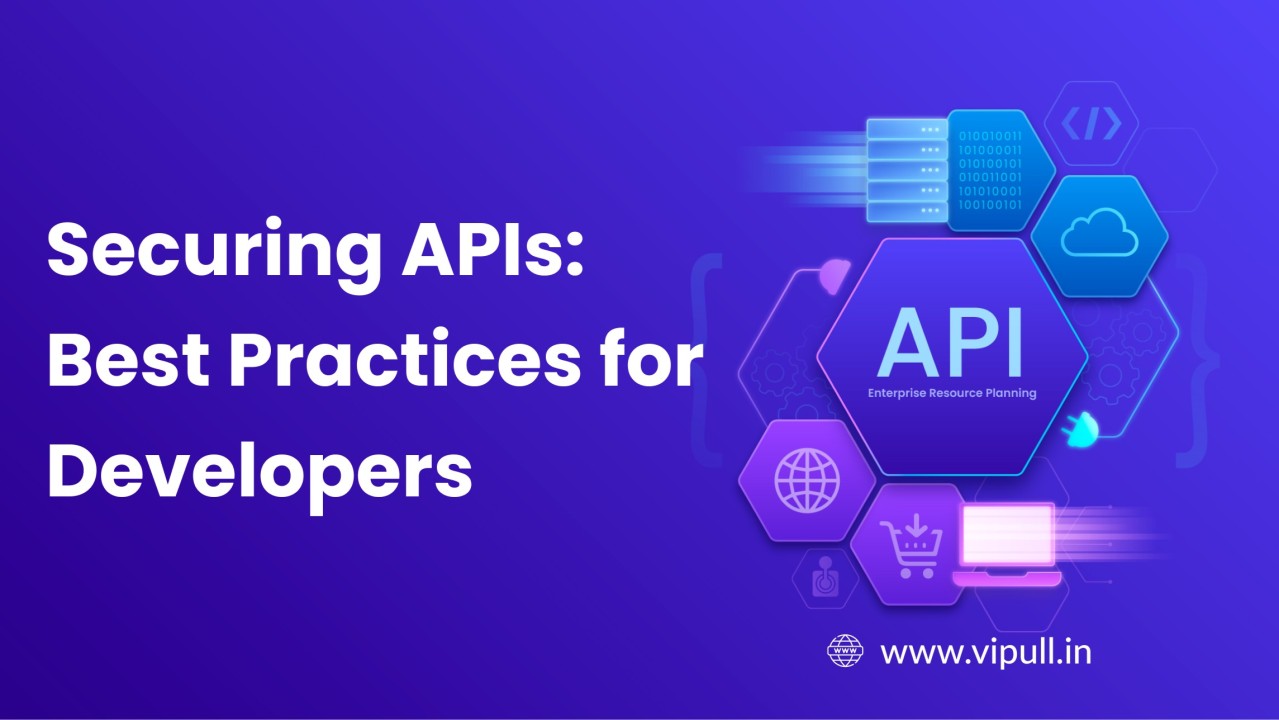 Securing APIs: Best Practices for Developers Securing APIs: Best Practices for Developers