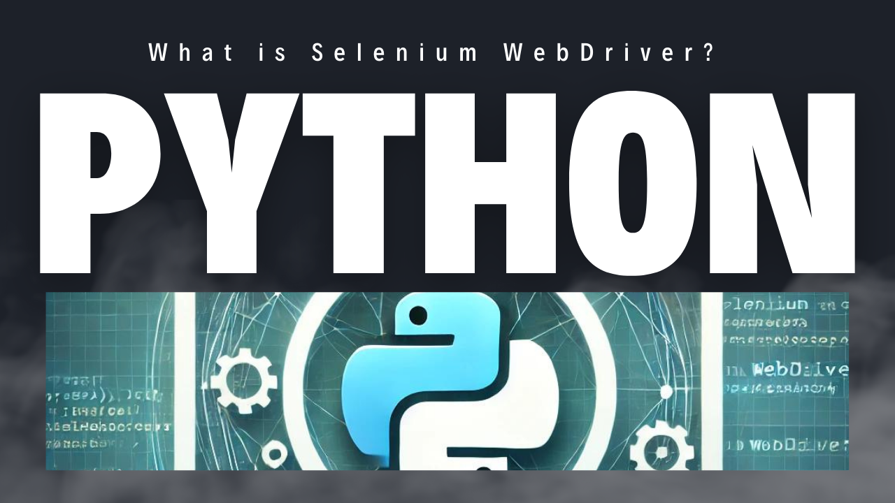 Unlocking Automation with Selenium WebDriver in Python Unlocking Automation with Selenium WebDriver in Python