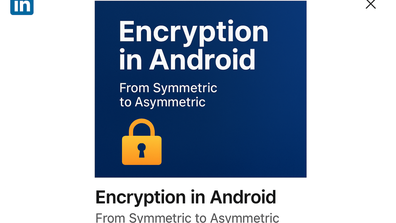 🔐 Understanding Cryptography & Encryption in Android: A Complete Guide 🔐 Understanding Cryptography & Encryption in Android: A Complete Guide