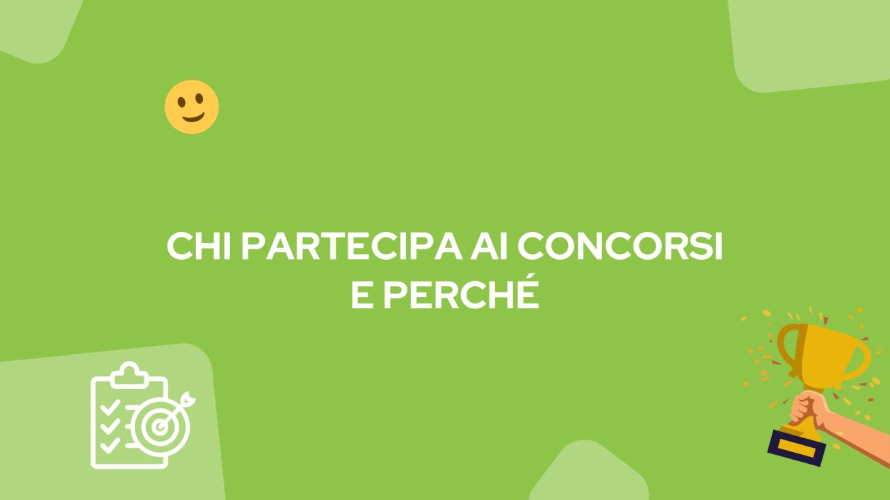 CHI PARTECIPA AI CONCORSI E PERCHÉ: IL PRIMO PASSO PER CAPIRE I TUOI ... CHI PARTECIPA AI CONCORSI E PERCHÉ: IL PRIMO PASSO PER CAPIRE I TUOI ...