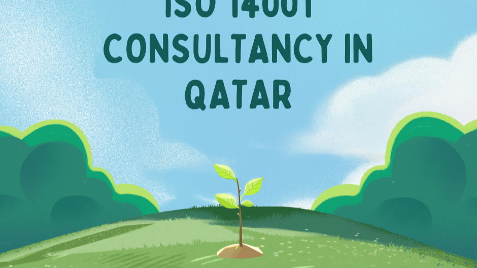 Streamlining Environmental Compliance with ISO 14001 Consultancy in Qatar: Streamlining Environmental Compliance with ISO 14001 Consultancy in Qatar: