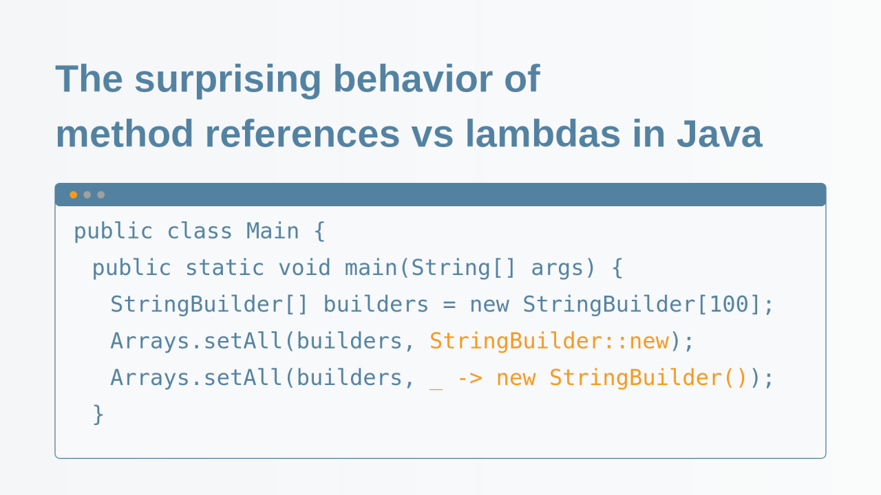 The surprising behavior of method references vs lambdas in Java The surprising behavior of method references vs lambdas in Java