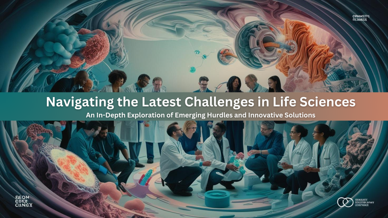 Navigating the Latest Challenges in Life Sciences: An In-Depth ... Navigating the Latest Challenges in Life Sciences: An In-Depth ...