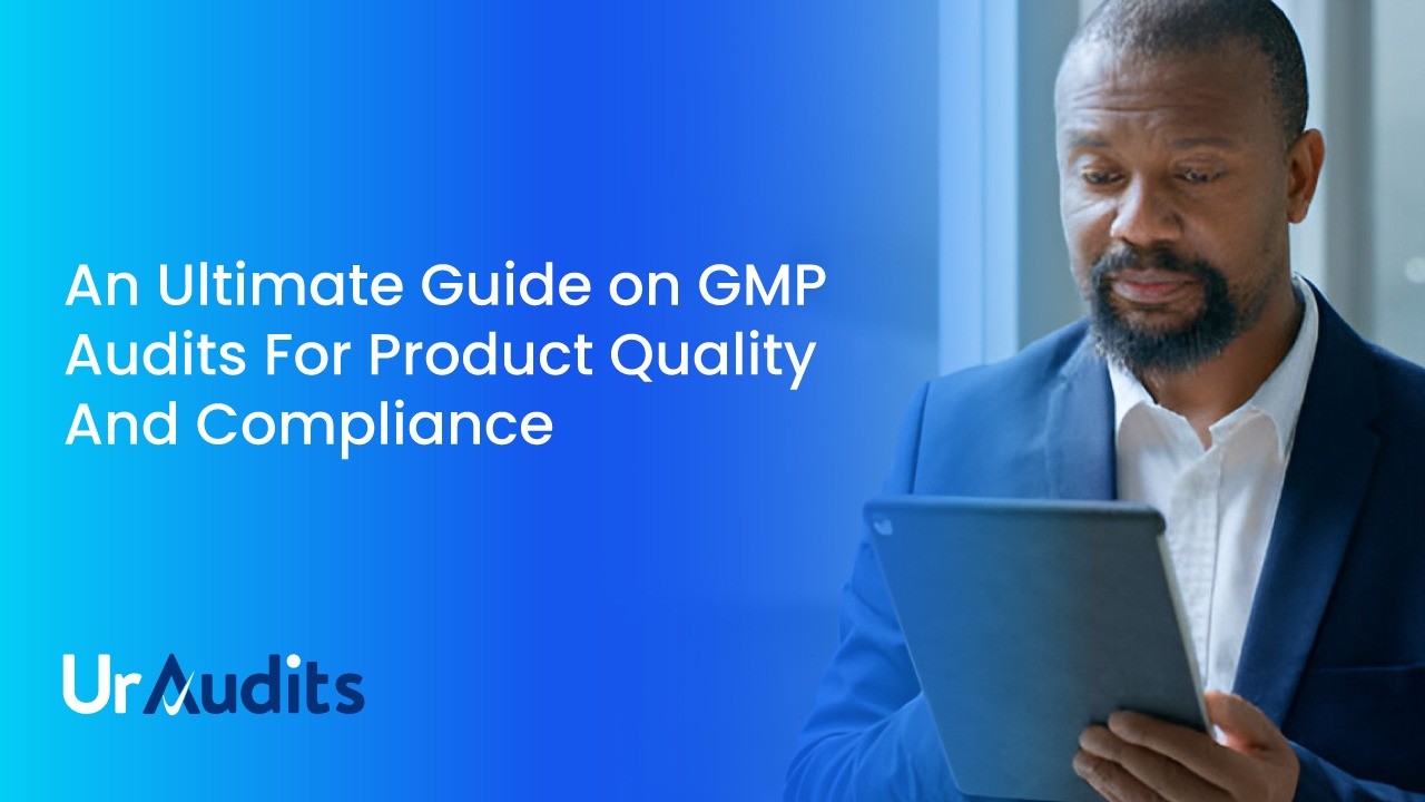 GMP Audits for Product Quality and Compliance GMP Audits for Product Quality and Compliance