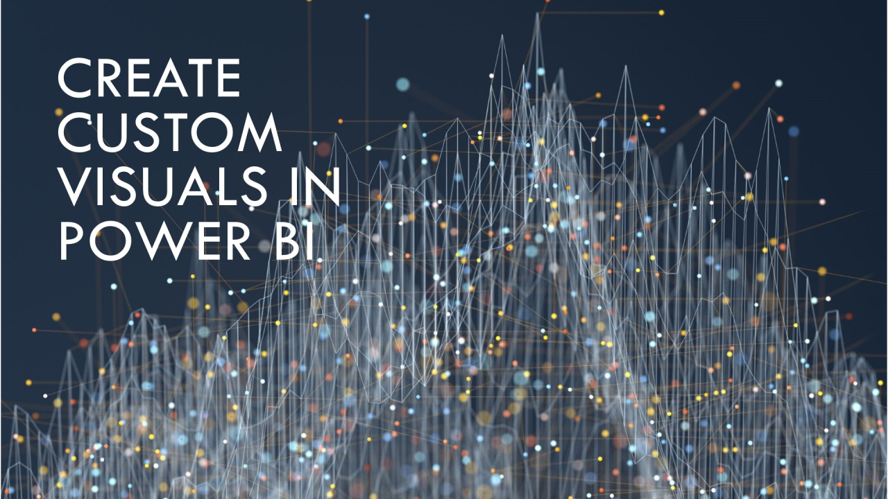 A Guide to Creating Custom Visuals in Power BI | Anurodh Kumar A Guide to Creating Custom Visuals in Power BI | Anurodh Kumar