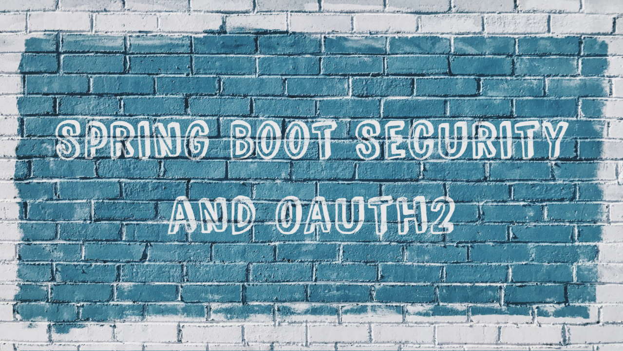 Spring Boot Security and OAuth2 Spring Boot Security and OAuth2