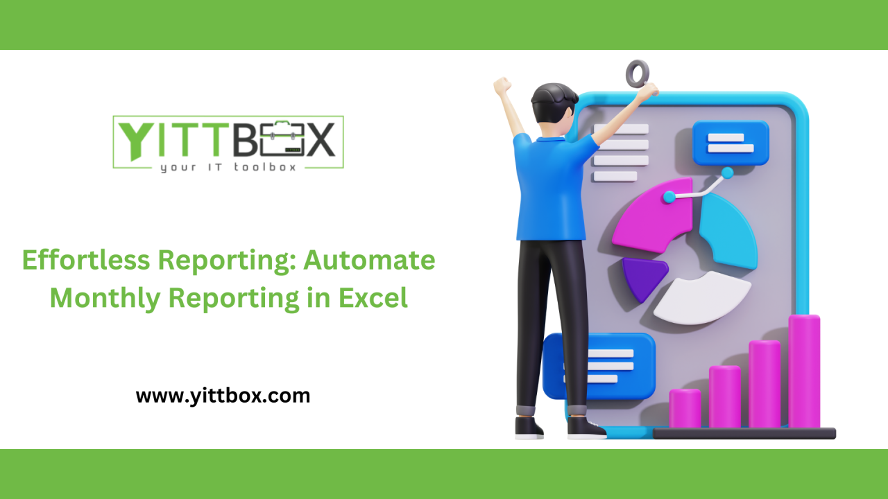 Effortless Reporting: Automate Monthly Reporting in Excel Effortless Reporting: Automate Monthly Reporting in Excel