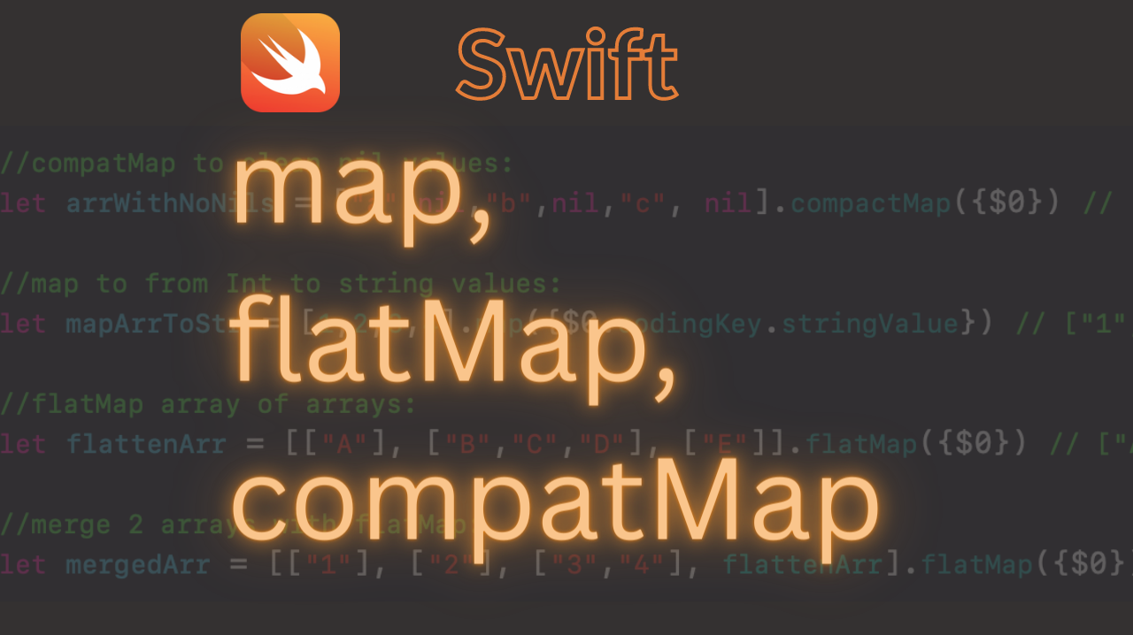 Swift - Array map, flatMap & compatMap Swift - Array map, flatMap & compatMap