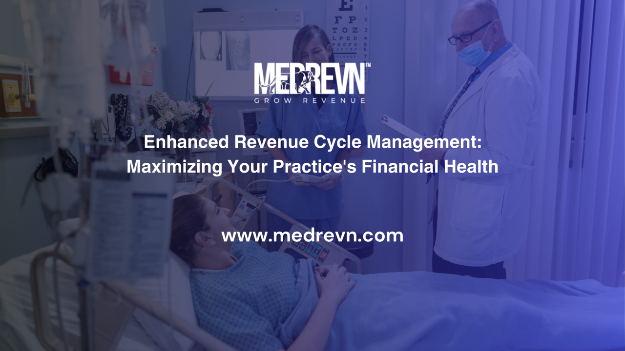 Enhanced Revenue Cycle Management: Maximizing Your Practice's Financial ... Enhanced Revenue Cycle Management: Maximizing Your Practice's Financial ...